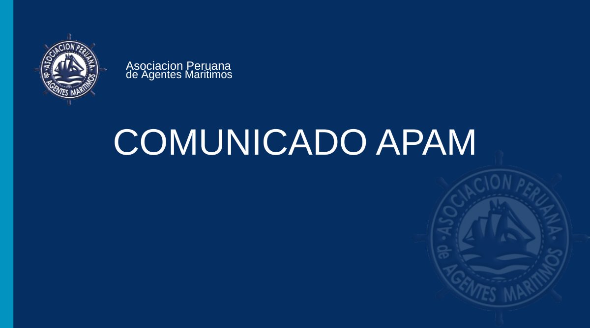 COMUNICADOS APAM – Asociacion Peruana de Agentes Maritimos